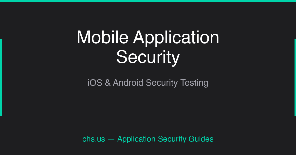 Comprehensive Mobile Application Security Guide | chs.us